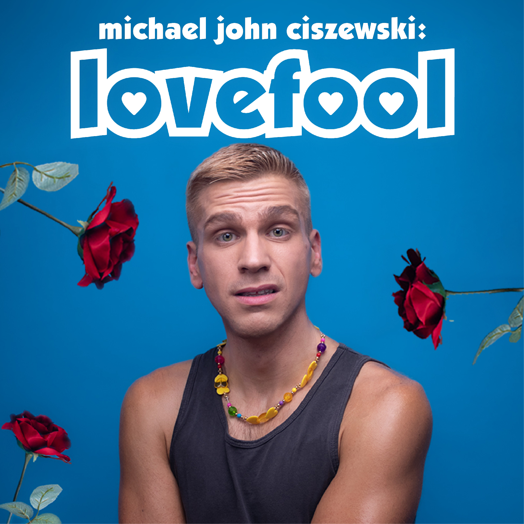 Michael John Ciszewski: LOVEFOOL - PhillyGayCalendar