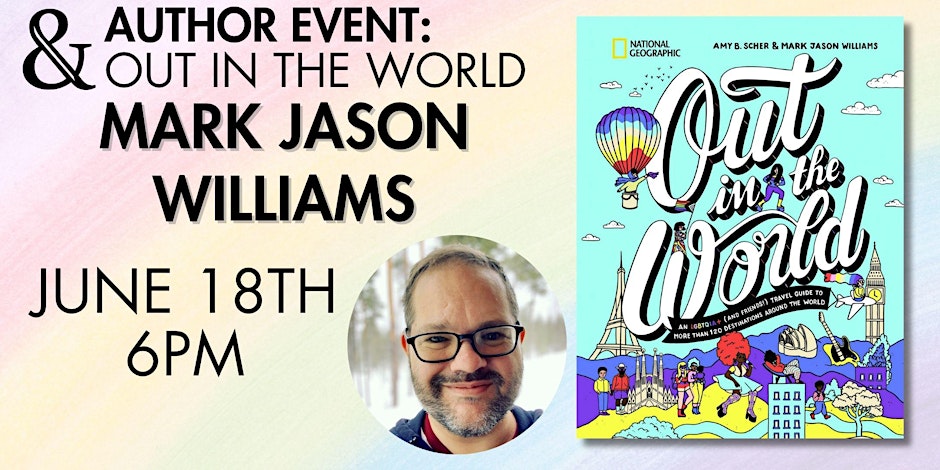 Mark Jason Williams Celebrates OUT IN THE WORLD! - PhillyGayCalendar