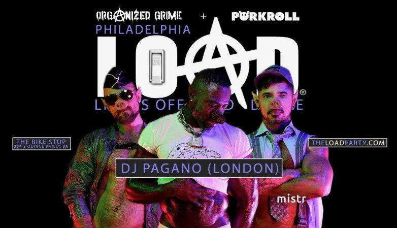 LOAD™ PHILLY RETURNS - PhillyGayCalendar